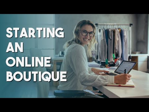 Starting an Online Boutique | What you MUST know