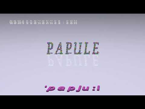 papule - pronunciation