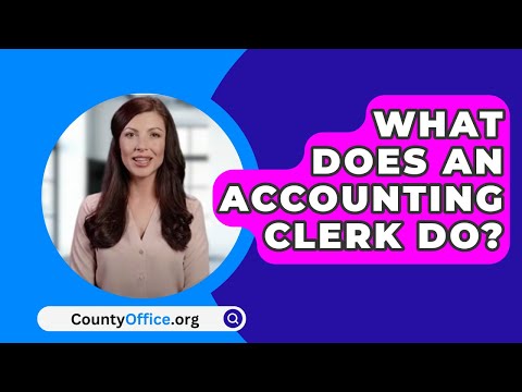 What Does An Accounting Clerk Do? - CountyOffice.org