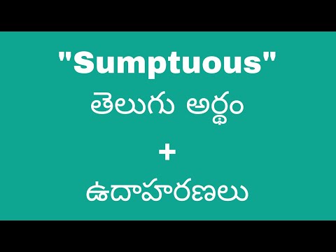 Sumptuous meaning in telugu with examples | Sumptuous తెలుగు లో అర్థం @Meaning in Telugu
