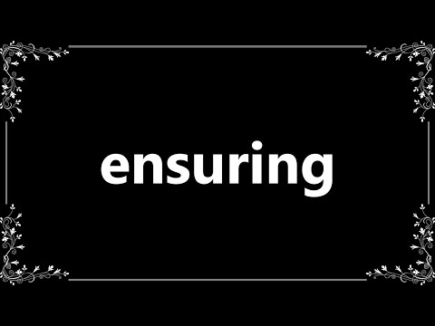 Ensuring - Meaning and How To Pronounce