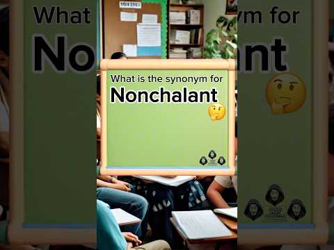 Synonym for nonchalant🎓#synonyms #nonchalant #education #ASF #viral #shortsfeed