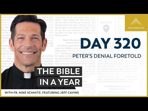 Day 320: Peter's Denial Foretold — The Bible in a Year (with Fr. Mike Schmitz)