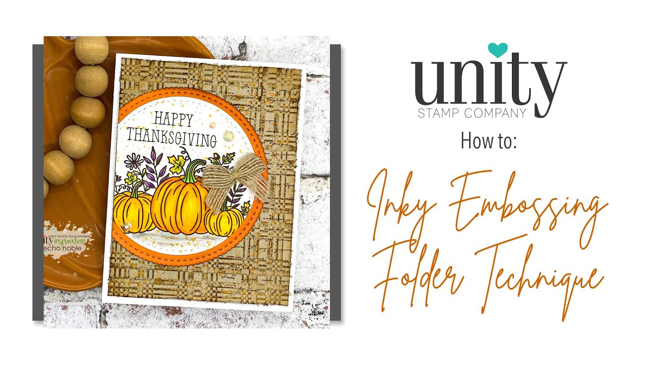 Unity Quick Tip: Inky Embossing Folder Technique