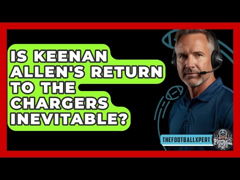 Is Keenan Allen's Return to the Chargers Inevitable? - The Football Xpert