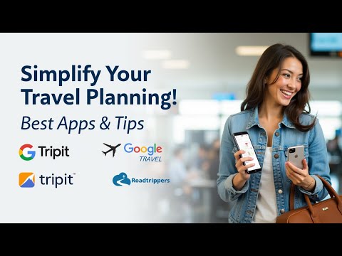 Simplifying Travel Planning with Trip Itinerary Apps & Pro Tips | Plan Your Next Adventure!