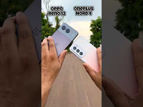 Oppo Reno 12 vs Oneplus Nord 4 Ultra Steady Test #oppo #oneplus #shorts