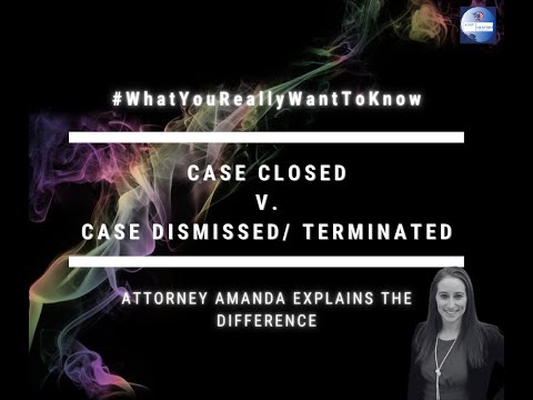 #WYRWTK | Difference between court case closed v. dismissed/ terminated