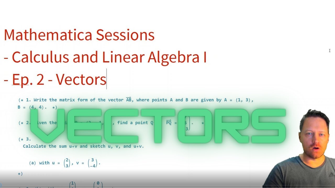 Mathematica Sessions - Calculus and Linear Algebra 1 - Ep. 2 - Vectors