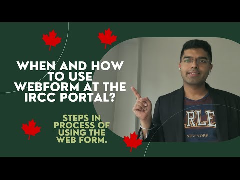 When and how to use webform at the IRCC portal 2022. Steps in process of using the web form.