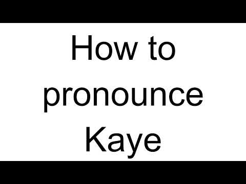 How to Pronounce Kaye (English)