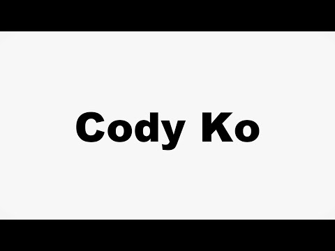 How to Pronounce Cody Ko