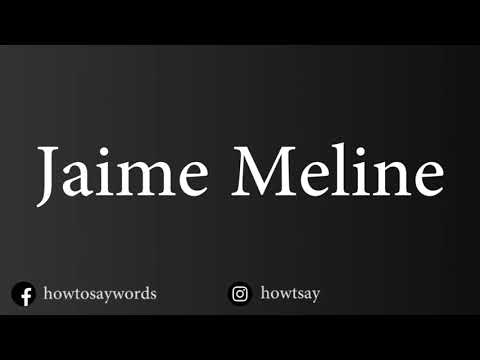 How To Pronounce Jaime Meline