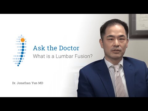 What is a Lumbar Fusion? - Dr. Jonathan Yun