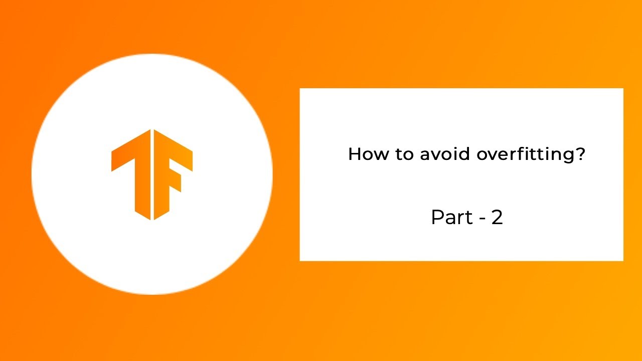 How to avoid overfitting in image classification? Part-2 || Tensorflow 2.x