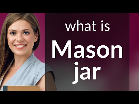Demystifying the Phrase "Mason Jar"