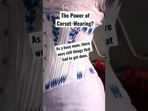 What is the power of corset-wearing?