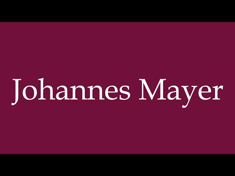 How to Pronounce ''Johannes Mayer'' Correctly in German