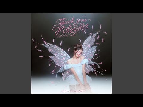 Thank You Kateyki (lalala)
