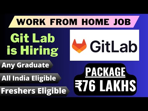 Gitlab is Hiring | PACKAGE ₹76 LAKHS | Freshers Eligible | Any Graduate | Latest Jobs 2023