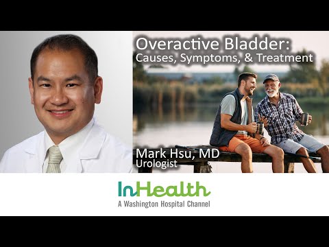Overactive Bladder: Causes, Symptoms and Treatment