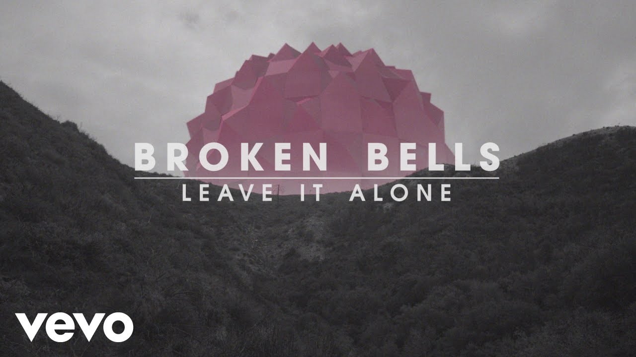 Broken Bells - Leave It Alone (Official Lyric Video)
