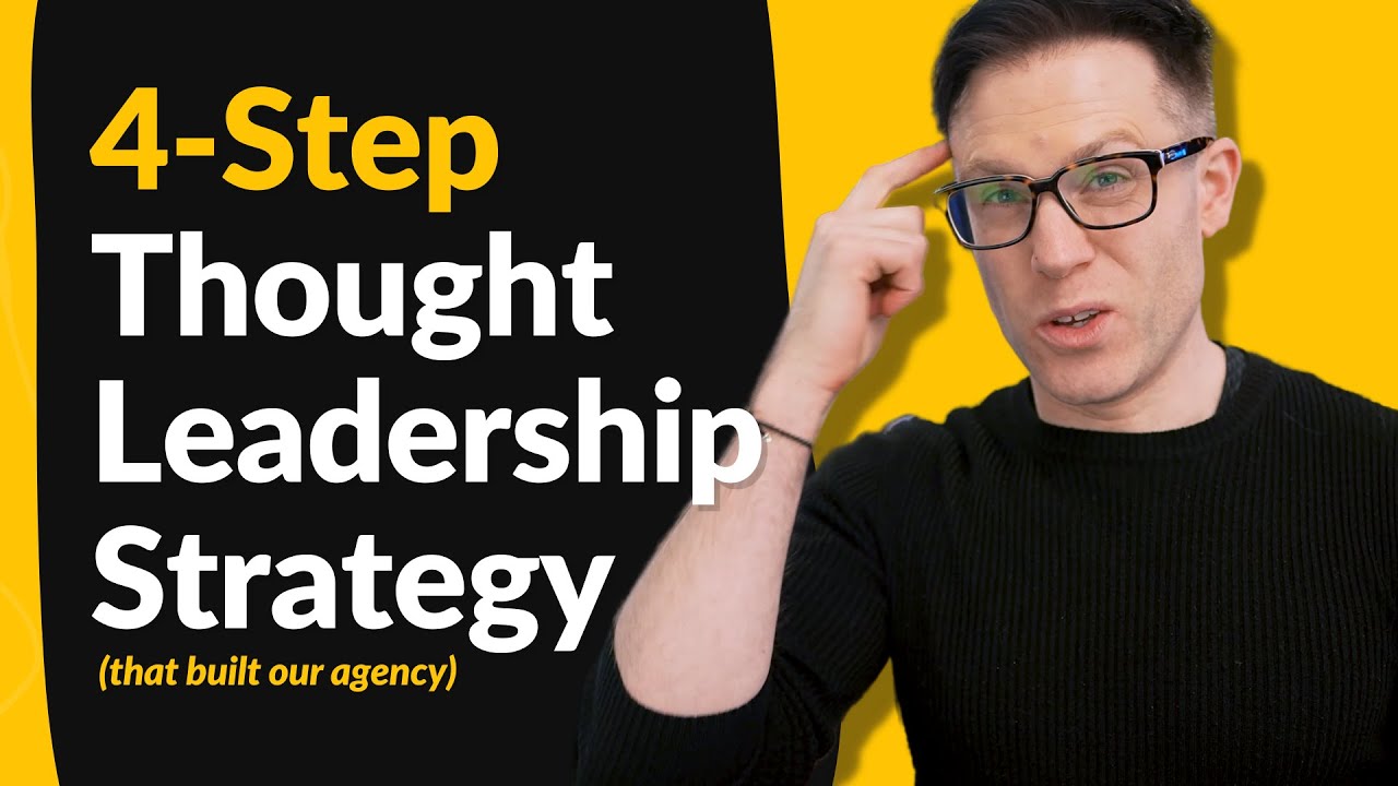 4-Step Thought Leadership Strategy ANYONE Can Use