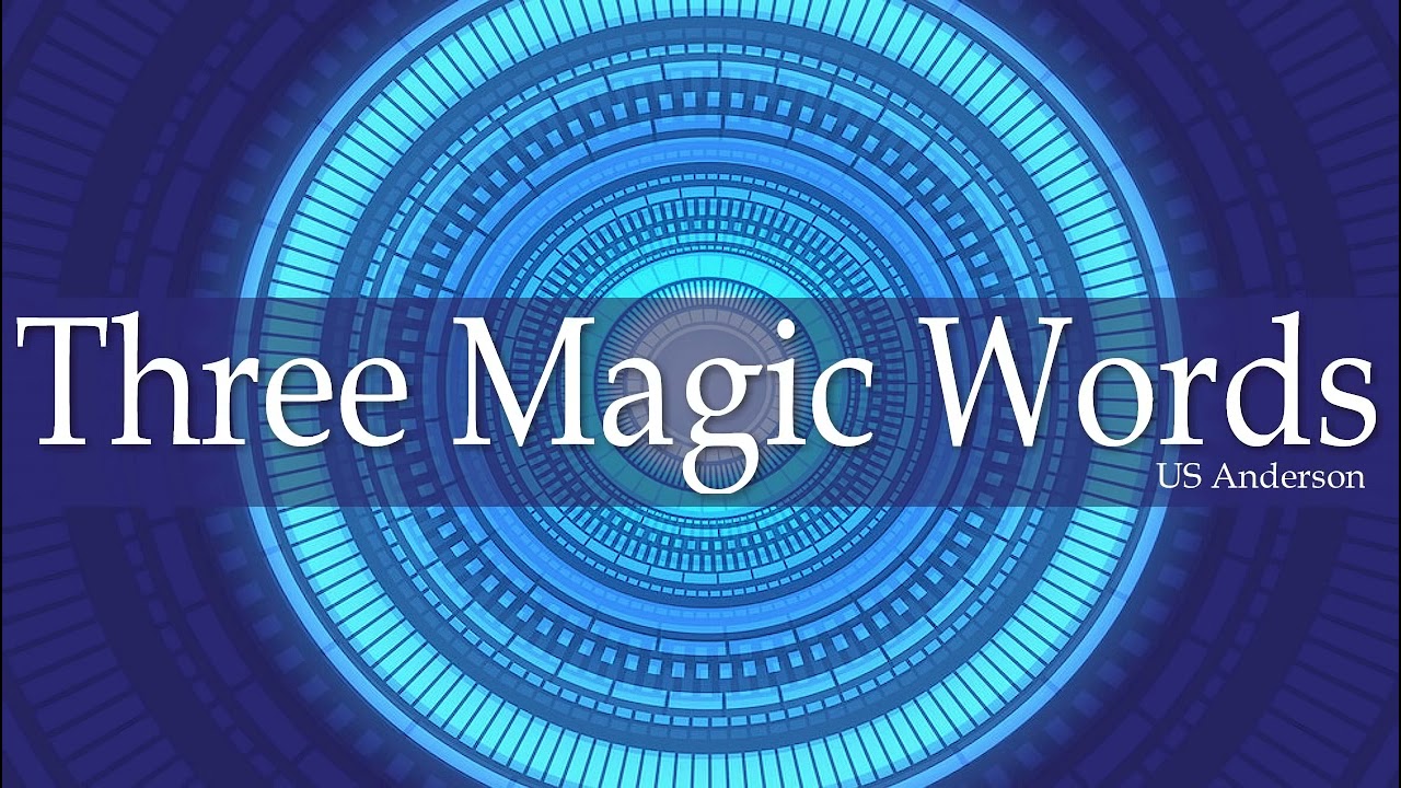 1  Three Magic Words, U S Andersen  Complete