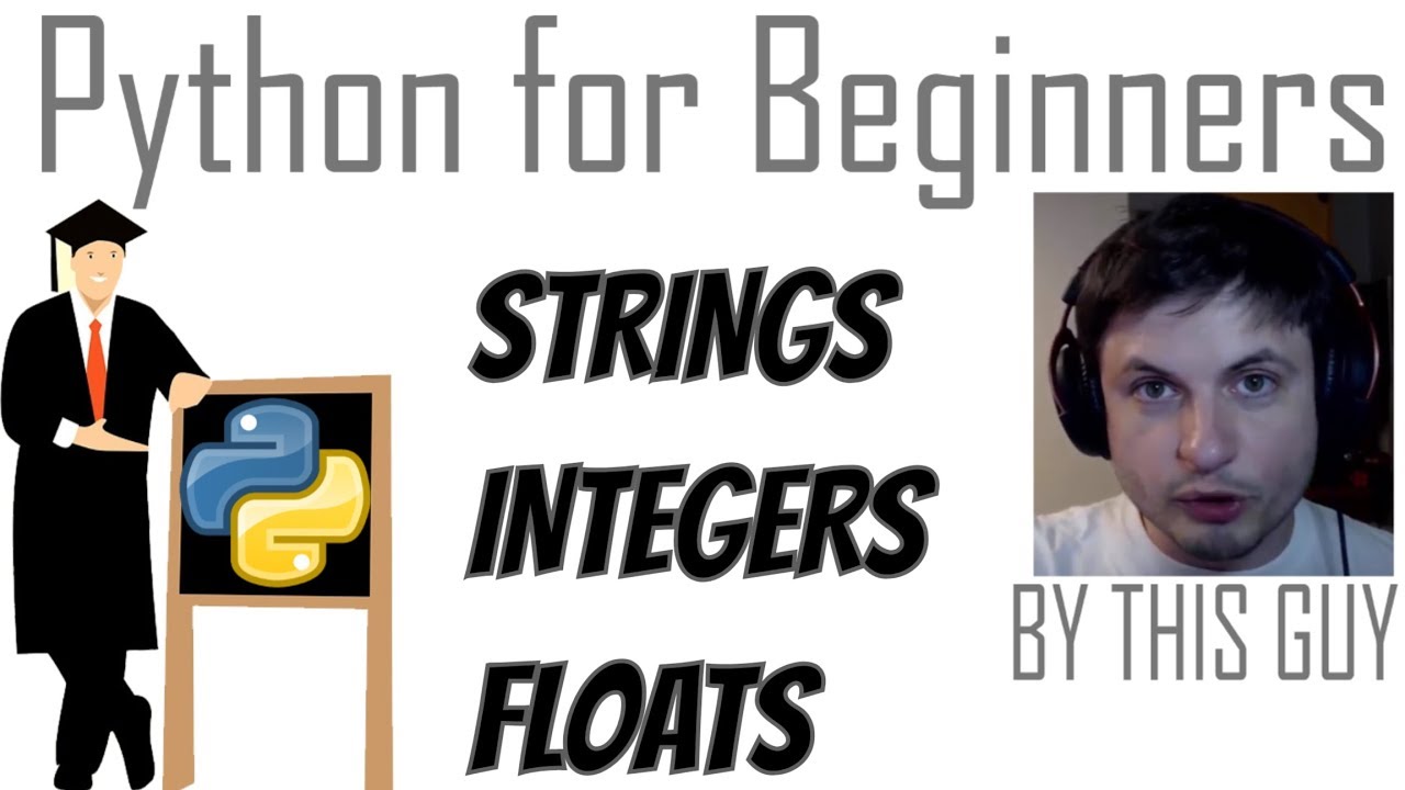 Python Tutorial #5 - Strings, Floats and Integers