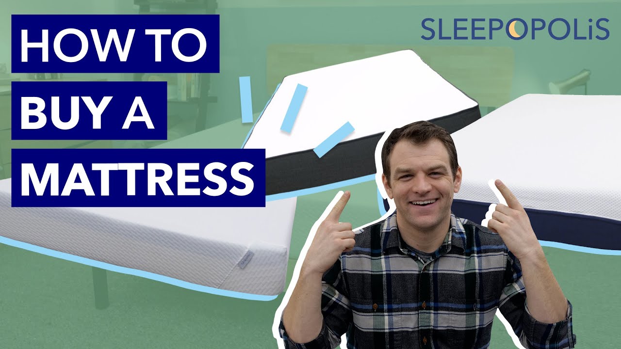 How To Buy A Mattress - What You Need To Know To Find The Best Bed!