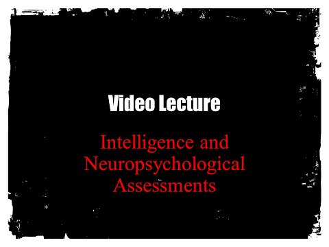 Intelligence Testing and Neuropsychological Assessment