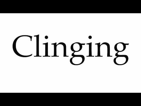 How to Pronounce Clinging