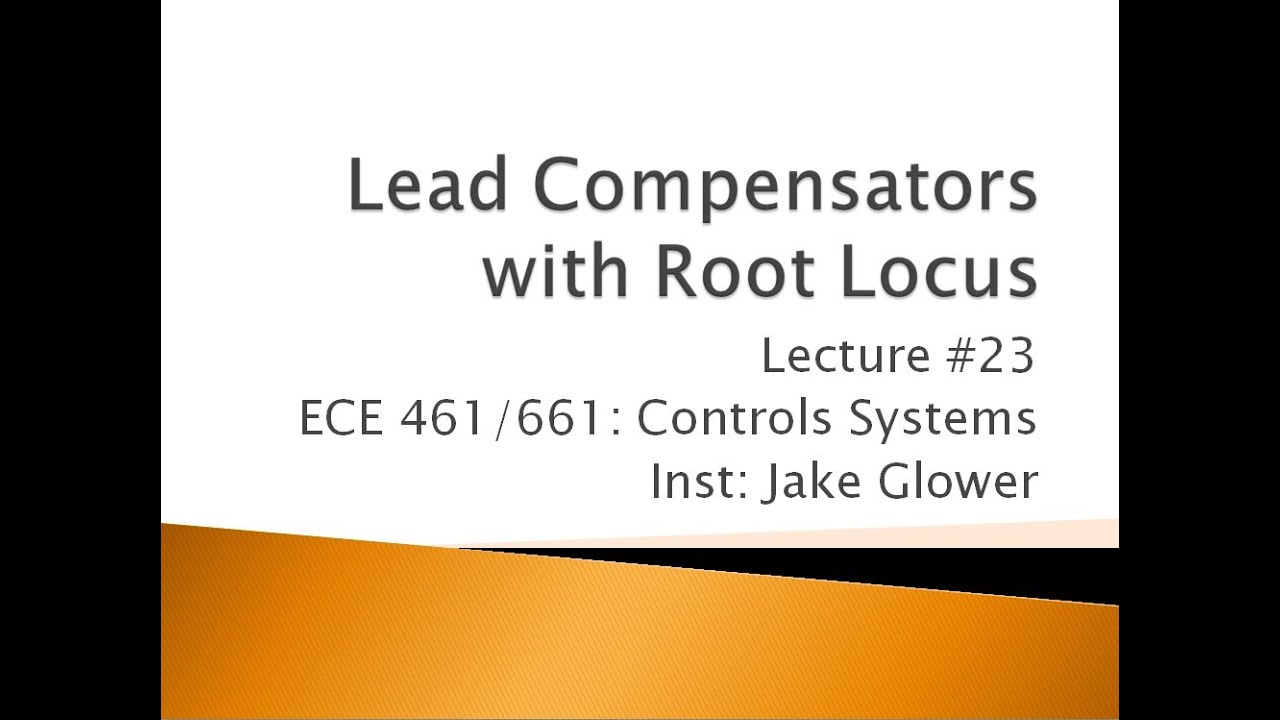 ECE 461.23 Lead Compensators Using Root Locus