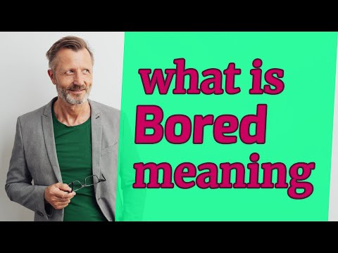 Bored | Meaning of bored