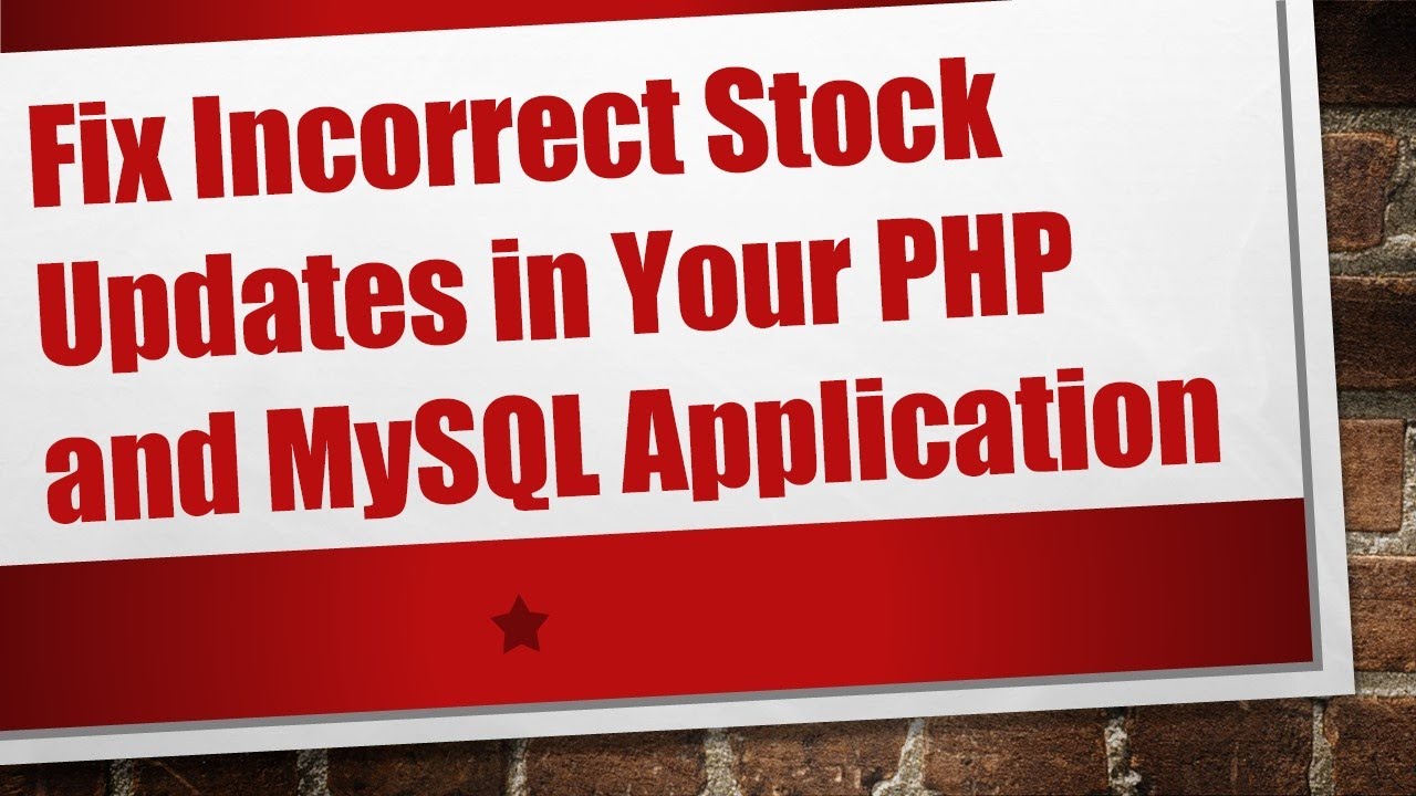 Fix Incorrect Stock Updates in Your PHP and MySQL Application