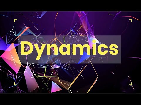 Dynamics, What Are They?