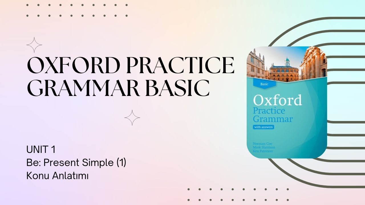 Unit 1 - Oxford Practice Grammar Basic