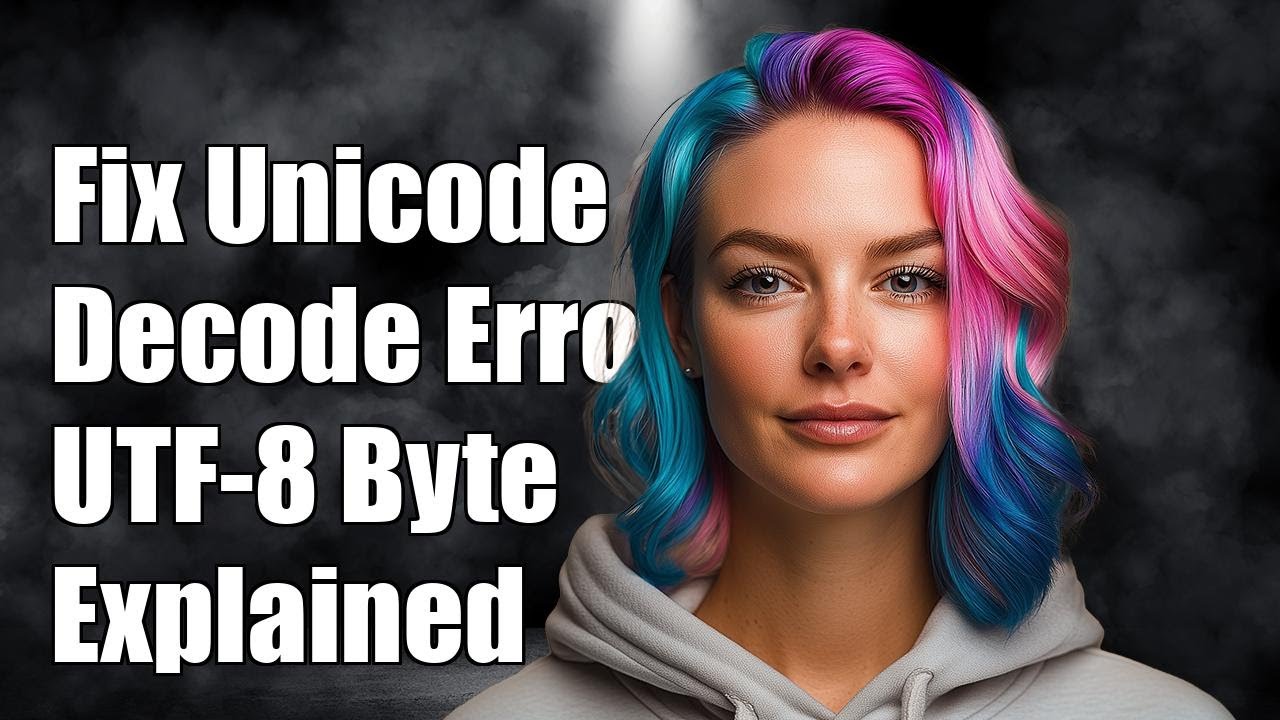 Fixing UnicodeDecodeError: UTF-8 Invalid Continuation Byte Explained