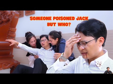Jack was poisoned brutally – The horrifying truth is slowly coming to light! | Ly Tu Tien story