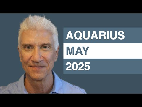 AQUARIUS May 2025 Forecast - Amazing Predictions!