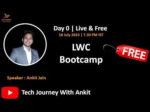 Day 0 - Launch of Free LWC Bootcamp | LWC Training Session | Tech Journey With Ankit