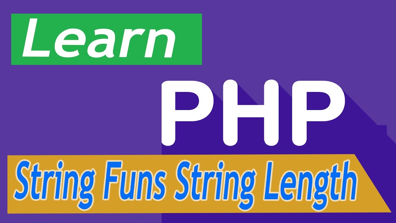 PHP Tutorial - 40 String Functions- String Length