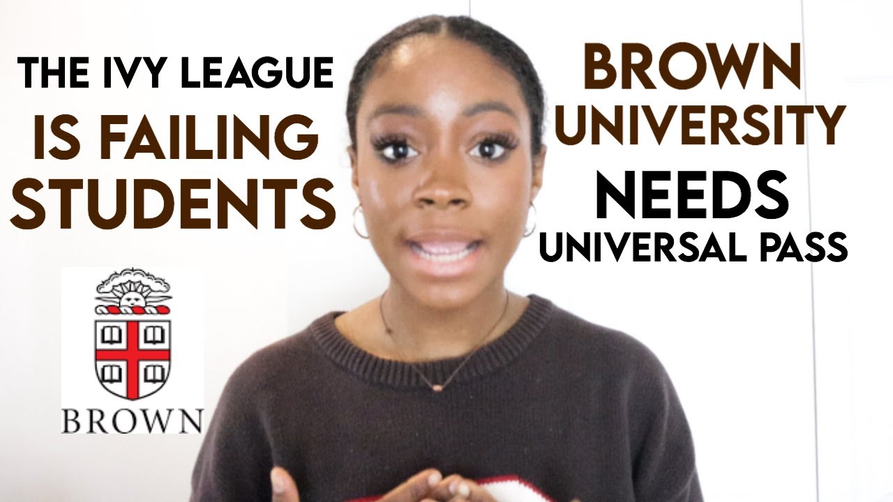 The Ivy League is FAILING students | Brown University NEEDS Universal Pass