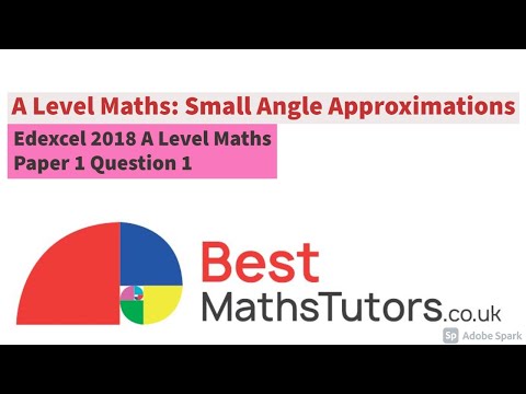 Small Angle Approximations. 2018 Edexcel A level Maths Paper 1 Question 1