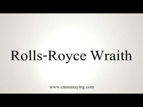 How to Pronounce Rolls-Royce Wraith