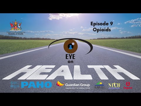 EYE ON HEALTH - Episode 9 - OPIOIDS