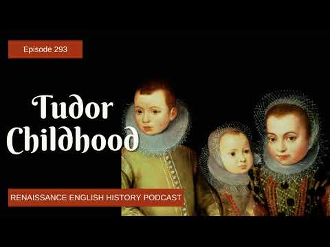 Growing Up Tudor: What Childhood Was Really Like in the 1500s