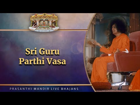 Sri Guru Parthi Vasa | Prasanthi Mandir Live Bhajans | Sai Kulwant Hall