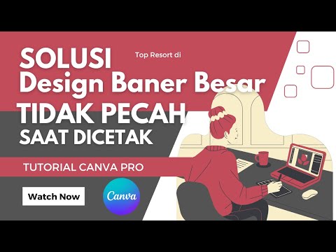 Solusi Banner Ukuran Besar agar Tidak Pecah saat dicetak - Tutorial Canva