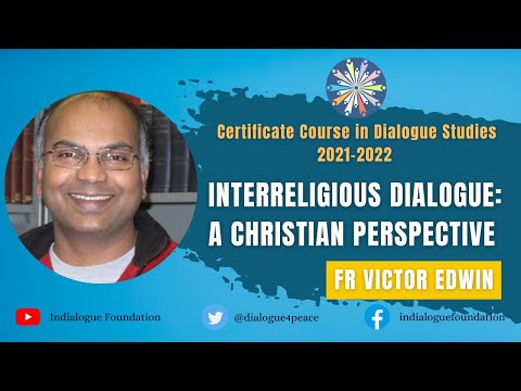Interreligious Dialogue: A Christian Perspective | Fr Victor Edwin | Dialogue Studies